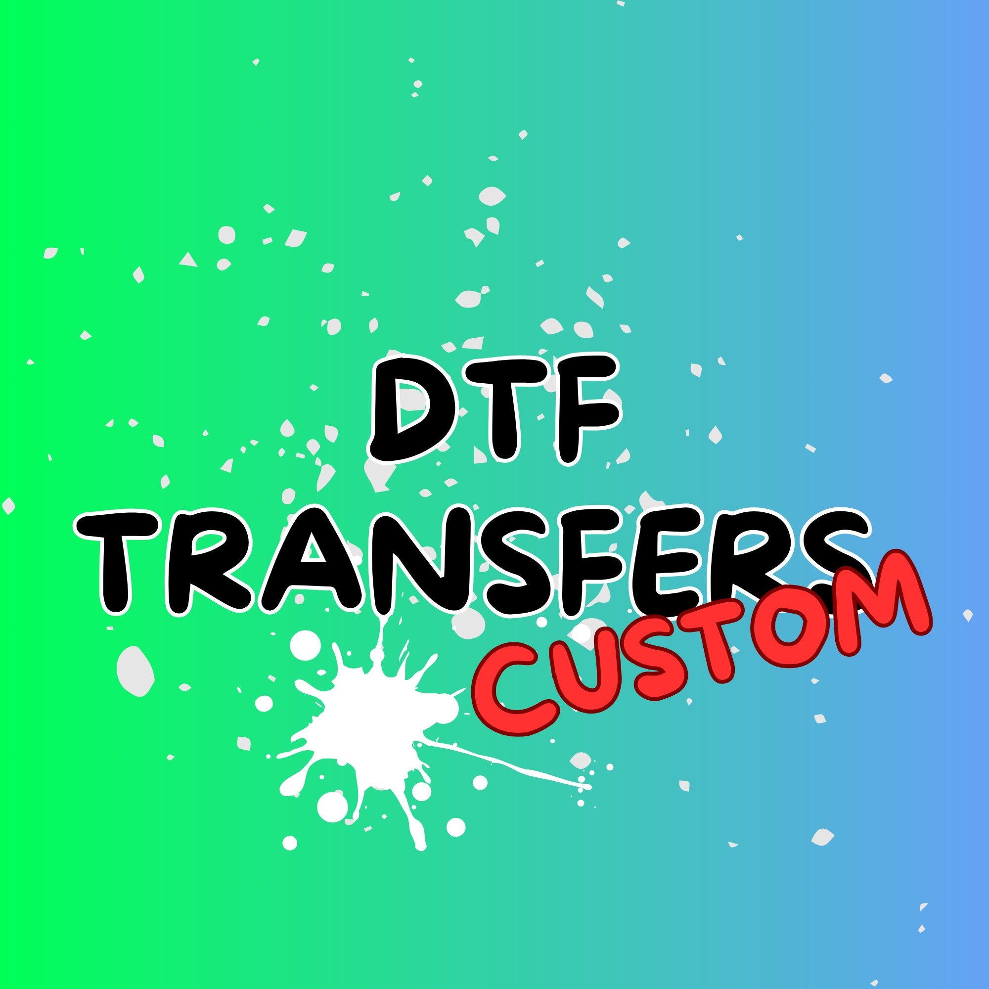 DTF - CUSTOM TRANFERS – Monster Crew Customs